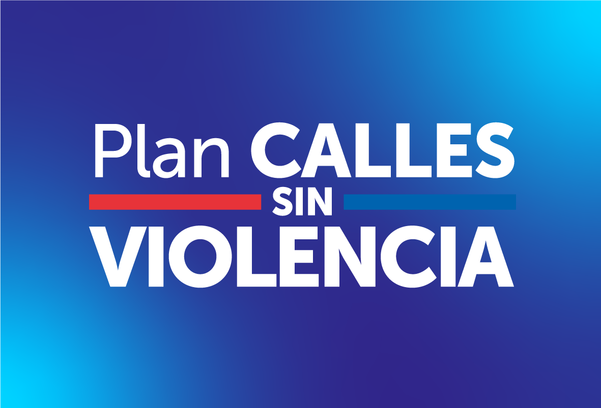 Conoce el Plan Calles Sin Violencia – Ministerio de Seguridad Pública